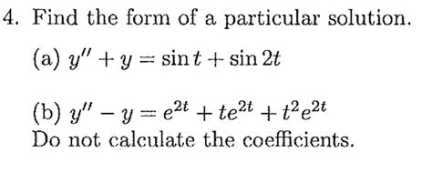 Solved Find The Form Of A Particular Solution A Y Y