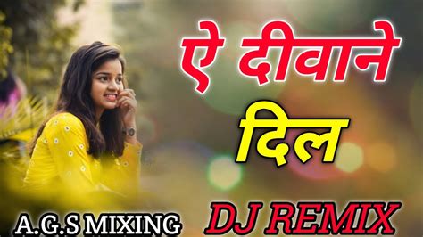 Aye Deewane Dil💞 Kardi Kya Mushkil Dj Remix ए दीवाने दिल करदी क्या