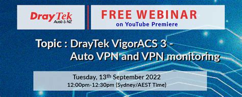 Free Draytek Webinar Draytek Vigoracs 3 Auto Vpn And Vpn Monitoring