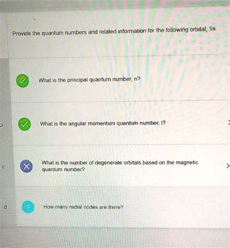 SOLVED Provide The Quantum Numbers And Related Information For The Following Orbital S What
