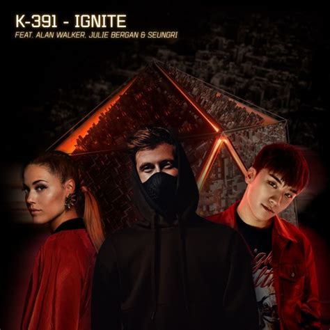 متن و ترجمه آهنگ Ignite از Alan Walker And K 391 Ft Bergan And Seungri