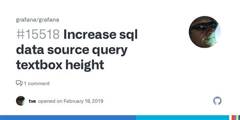 Increase Sql Data Source Query Textbox Height Issue 15518 Grafana Grafana GitHub