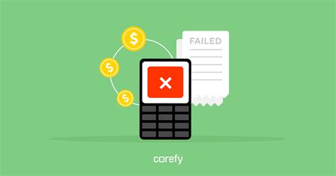 Failed Transactions Reasons And Escape Routes • Corefy