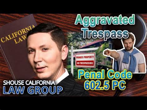 Penal Code § 602 5 Pc Aggravated Trespass