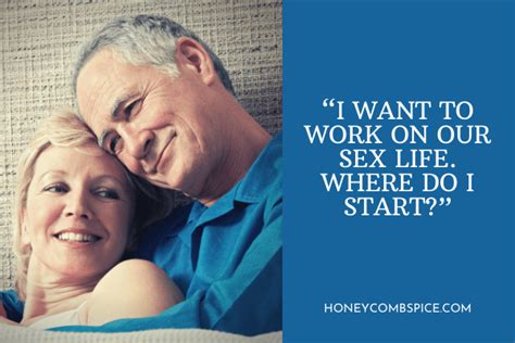 I Want To Work On Our Sex Life Where Do I Start” Honeycomb And Spice