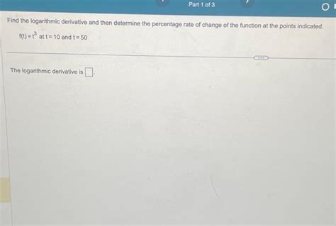 Solved Find The Logarithmic Derivative And Then Determine Chegg