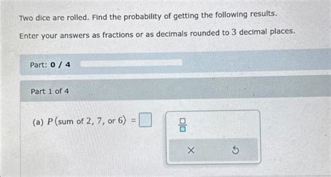 Solved Two Dice Are Rolled Find The Probability Of Getting Chegg