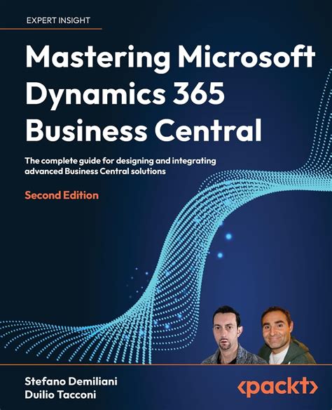 Mastering Microsoft Dynamics 365 Business Central Second Edition The Complete Guide For