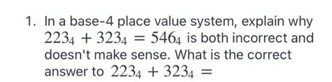 Solved 1 In A Base 4 Place Value System Explain Why 2234 Chegg Com