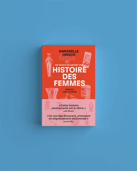100 Objets Racontent Une Histoire Des Femmes Annabelle Hirsch Les