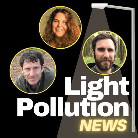 A Podcast Dedicated To All Things Light Pollution A Podcast Shedding