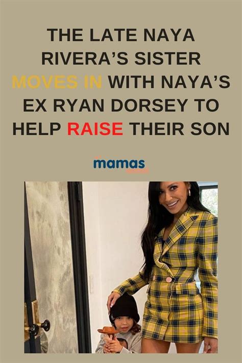 Naya Riveras Sister Speaks After Report Says She Moved In With Sister