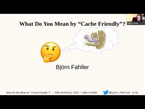 NDC Conferences Talk What Do You Mean By Cache Friendly From NDC