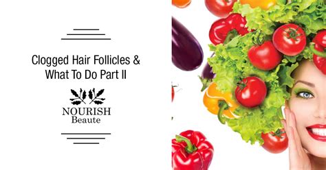 Hair Growth Shampoo How To Unclog Hair Follicles Nourish Beaute