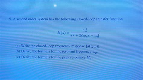 Solved 5 A Second Order System Has The Following