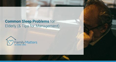 Common Sleep Problems For Elderly And Tips For Management