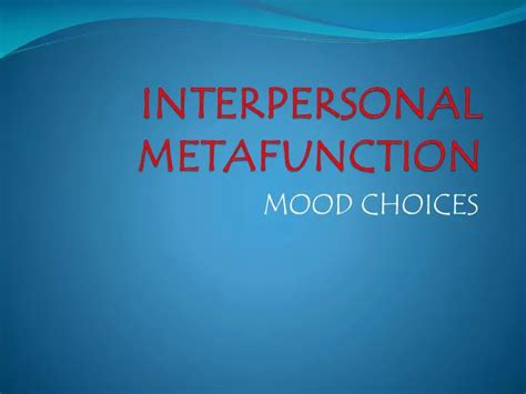 Ppt Interpersonal Metafunction Powerpoint Presentation Free Download