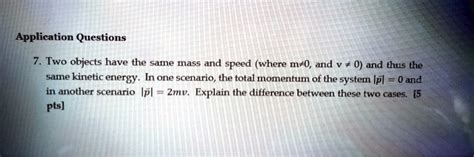 solved two objects have the same mass and speed where m â‰ 0 and v â