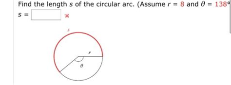 Solved Find The Length S Of The Circular Arc Assume R 8