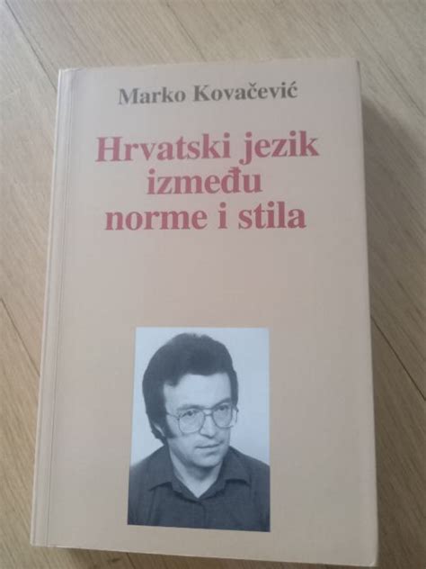 Marko Kovačević Hrvatski Jezik Između Norme I Stila