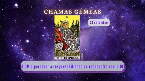 Chamas Gémeas 2109 O Dm A Perceber A Grande Responsabilidade De Se