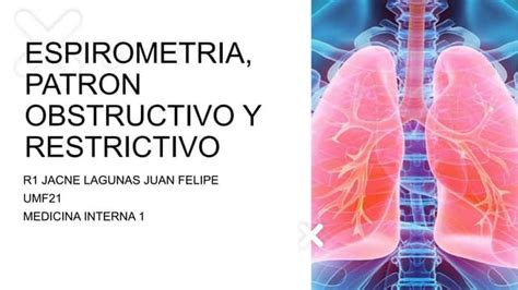 Espirometria Patron Obstructivo Y Restrictivo Pptx