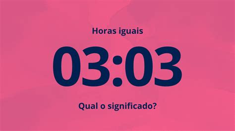 O Significado Das Horas Iguais 0303 Astrotudo
