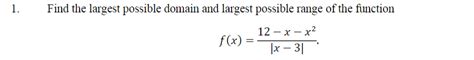 solved 1 find the largest possible domain and largest