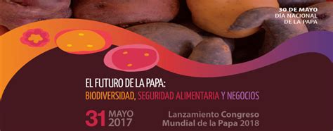 31 De Mayo Celebración Día Nacional De La Papa 2017 International