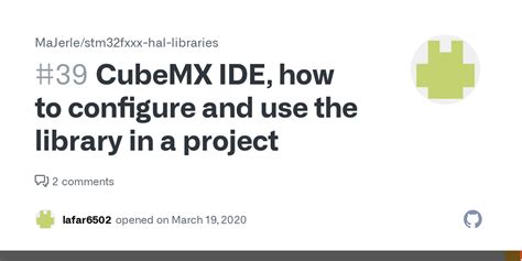cubemx ide how to configure and use the library in a project · issue