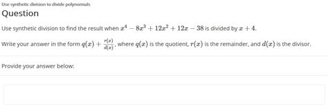 Solved Use Synthetic Division To Divide Polynomials Question