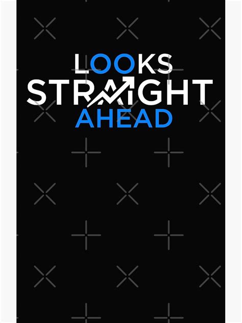 Looks Straight Ahead Poster For Sale By Arsalansafdar Redbubble