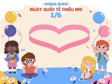 Hình Ảnh Ngày Quốc Tế Thiếu Nhi 1 6 Đẹp Ý Nghĩa Chúc Mừng
