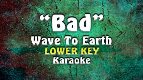Wave To Earth Bad Lower Key Youtube