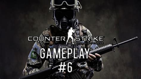 Counter Strike Global Offensive Gameplay 6 Youtube