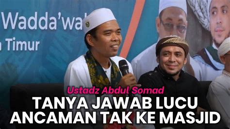 TANYA JAWAB UAS LUCU TERBARU | Ancaman Ketika Lelaki Tidak Sholat Ke Masjid - Ustadz Abdul Somad ...