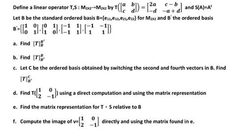 Solved Define A Linear Operator Tsm2×2→m2×2 By