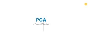 Pca Slides Sanket Shetye PPT
