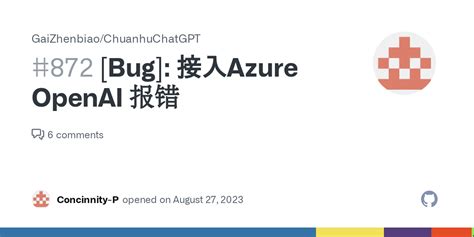 Bug 接入Azure OpenAI 报错 Issue GaiZhenbiao ChuanhuChatGPT GitHub