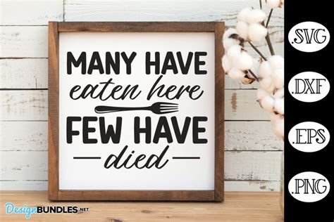 Many Have Eaten Here Few Have Died Svg Funny Kitchen Svg
