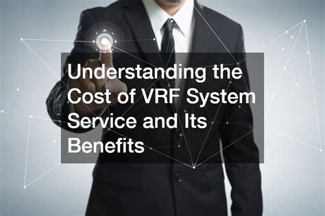 Understanding The Cost Of Vrf System Service And Its Benefits Budget