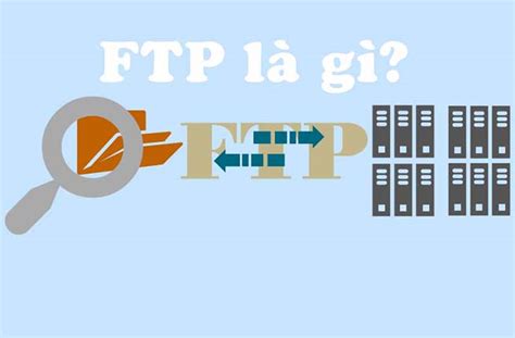 FTP là gì Cách sử dụng FTP Upload file trong WordPress