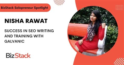 Nisha Rawats Journey Success In Seo Writing And Training With Galvanic