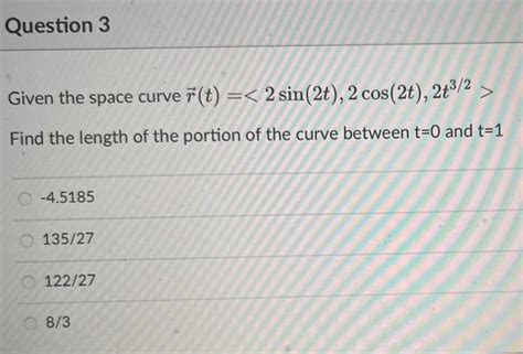 Solved Given The Space Curve R T