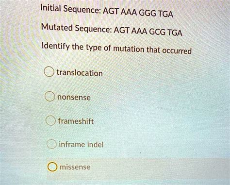 Solved Initial Sequence Agt Aaa Ggg Tga Mutated Sequence Agt Aaa Gcg