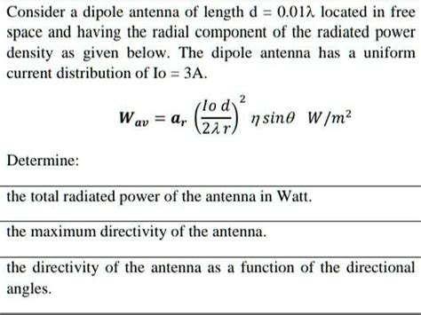 SOLVED Consider A Dipole Antenna Of Length D 0 01 Located In Free