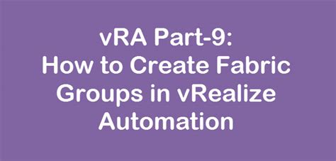 Create Fabric Groups In Vrealize Automation Mastering Vmware