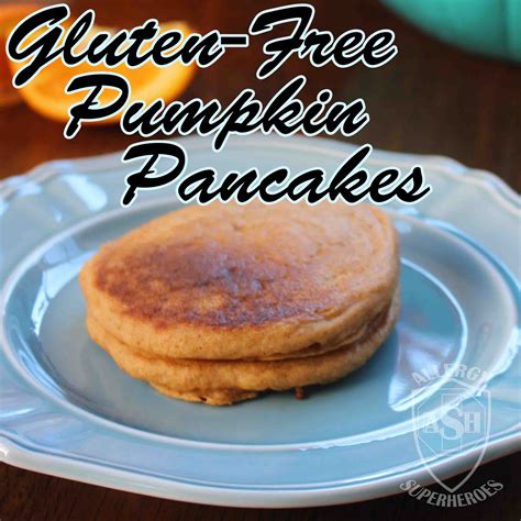 Gluten Free Pumpkin Pancakes Allergy Superheroes Blog