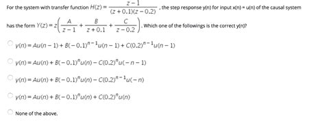 Solved For The System With Transfer Function H Z Z Z Chegg