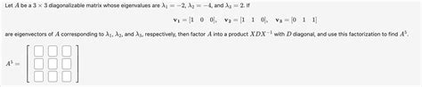 Solved Let A Be A Diagonalizable Matrix Whose Chegg